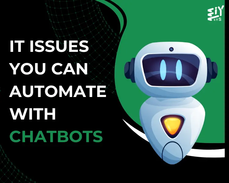 Improve User Experience: 5 IT Issues You Can Automate With Chatbots ...