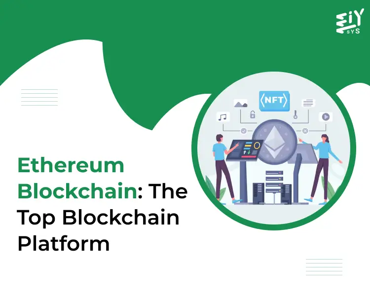 Ethereum Blockchain: Will it Turn into the Top Blockchain Platform - Eiysys