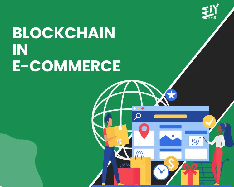 Blockchain in e-Commerce: What's the Connection - Eiysys