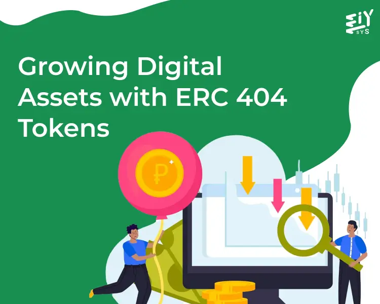 Discover Strategies For Growing Digital Assets with ERC 404 Tokens - Eiysys