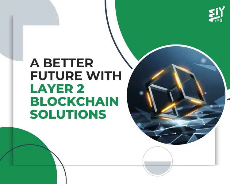How To Scale Up Layer 2 Blockchain Solutions For A Better Future - Eiysys