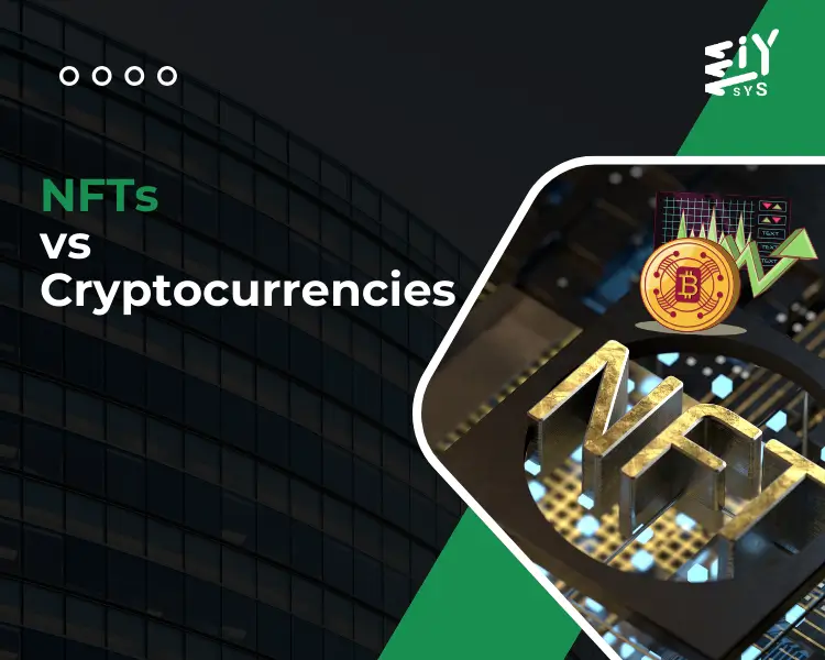How do NFTs vs cryptocurrencies differ from one another - Eiysys