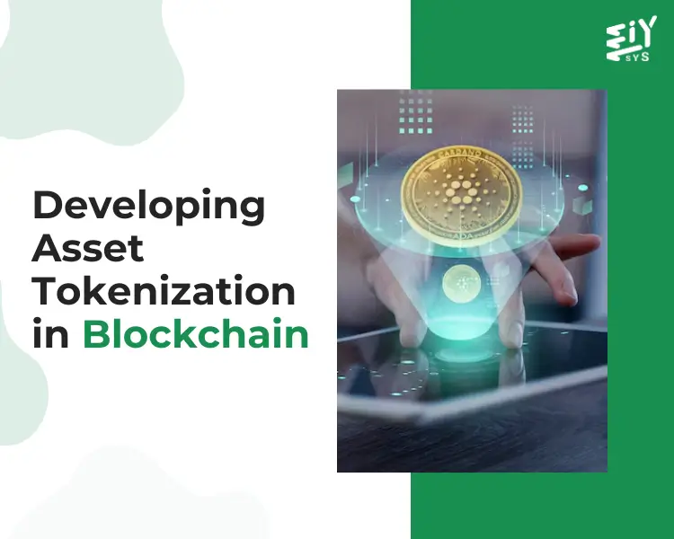 Developing Asset Tokenization in Blockchain: 7 Key Trends - Eiysys