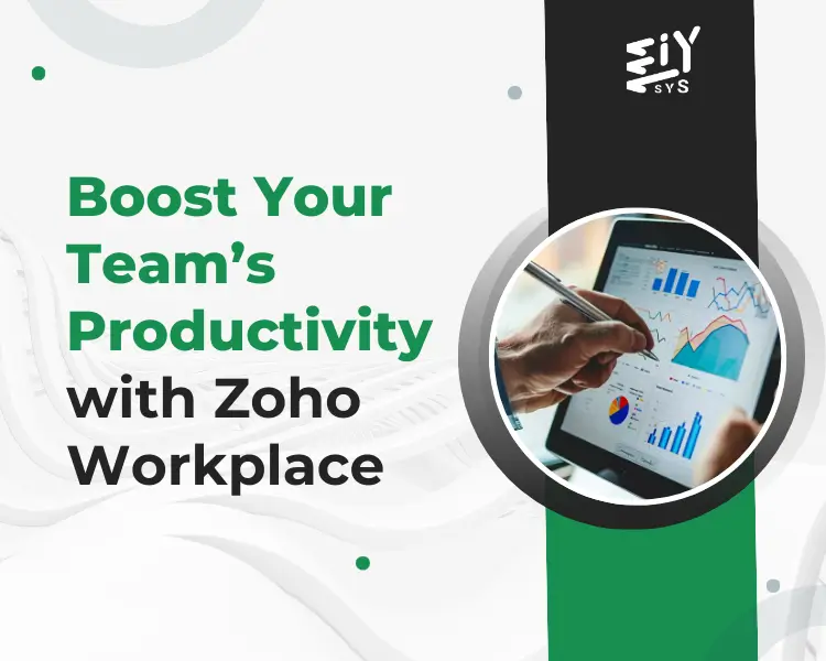 Boost Your Team’s Productivity with Zoho Workplace: The Collaboration Suite You Need - Eiysys