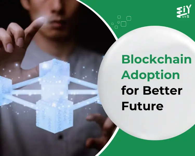 How to Prepare your Company to Blockchain Adoption for Better Future - Eiysys