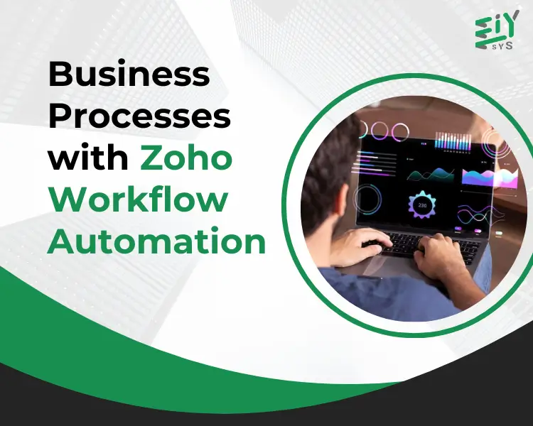 Automate Your Business Processes with Zoho Workflow Automation - Eiysys