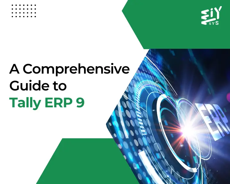 A Comprehensive Guide to Tally ERP 9: Features, Benefits, and How to ...