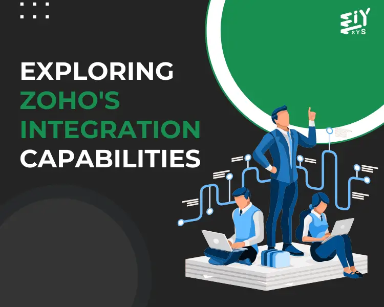 Exploring Zoho Integration Capabilities: Connecting with Third-Party Tools - Eiysys