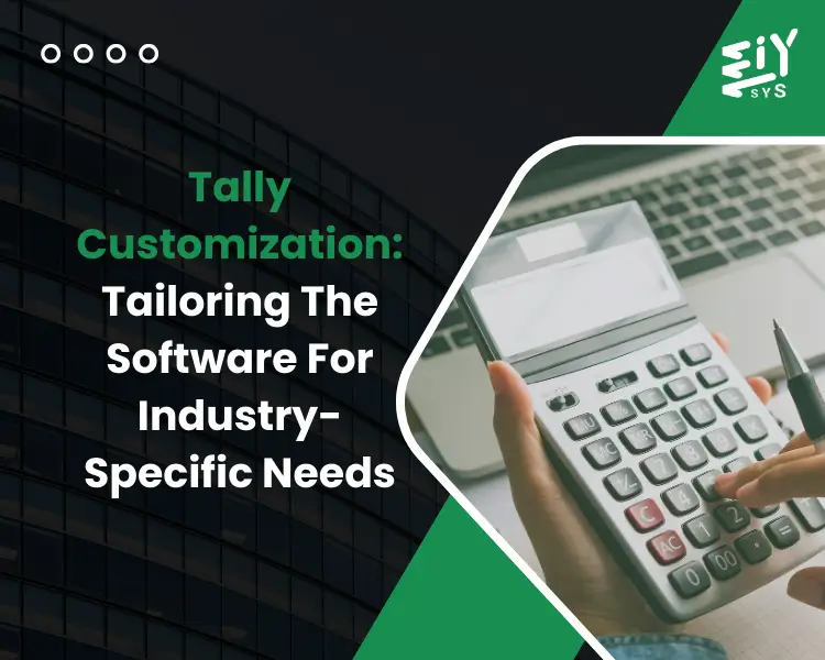 Tally Customization: Tailoring The Software For Industry-Specific Needs ...